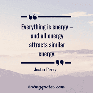 Positive Energy Quotes By Famous People