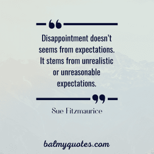 Inspiring Quotes To Stop Expectations I Balmy Quotes