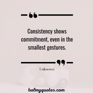 21 Quotes On Consistency In Relationships (The Key to Relationship Bliss)