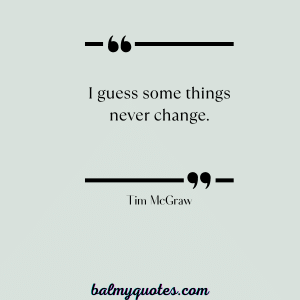 31 Quotes On Something That Never Change