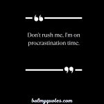 31 Funny Procrastination Quotes (Quotes to Brighten Your Day)