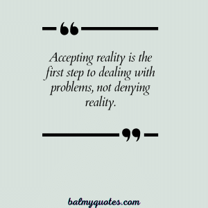 22 Quotes On Accepting Reality & Moving Forward