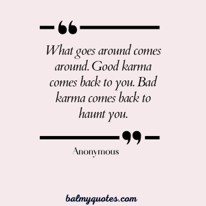30+ Inspirational Karma Quotes and What Goes Around Comes Around