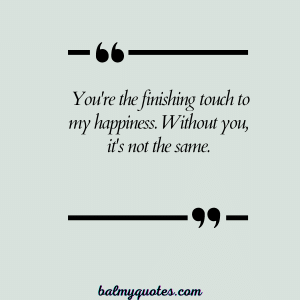 20+ Incomplete Without You Quotes: Express Your Emotions