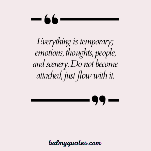 21 Powerful Nothing Lasts Forever Quotes (Inspiration in Impermanence)