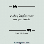 21 Powerful Nothing Lasts Forever Quotes (Inspiration in Impermanence)