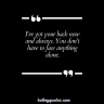 20+ Quotes On Having Someone's Back When They Need You