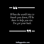 20+ Quotes On Having Someone's Back When They Need You
