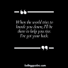20+ Quotes On Having Someone's Back When They Need You