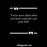 20+ Quotes On Having Someone's Back When They Need You