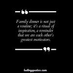 20+ Inspiring Family Dinner Quotes (Uniting Hearts and Plates)