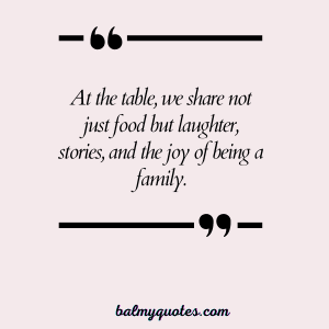 20+ Inspiring Family Dinner Quotes (Uniting Hearts and Plates)