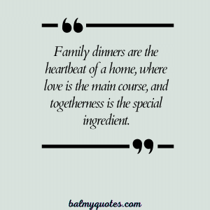 20+ Inspiring Family Dinner Quotes (Uniting Hearts and Plates)