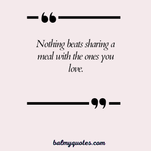 20+ Inspiring Family Dinner Quotes (Uniting Hearts and Plates)