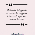 30+ Feeling Unloved Quotes: Words to Express Loneliness & Longing