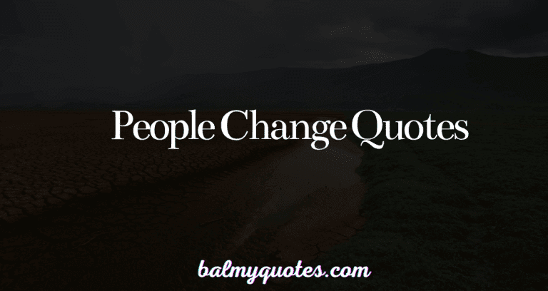 25+ People Change Quotes (Embrace Growth & Transformation)