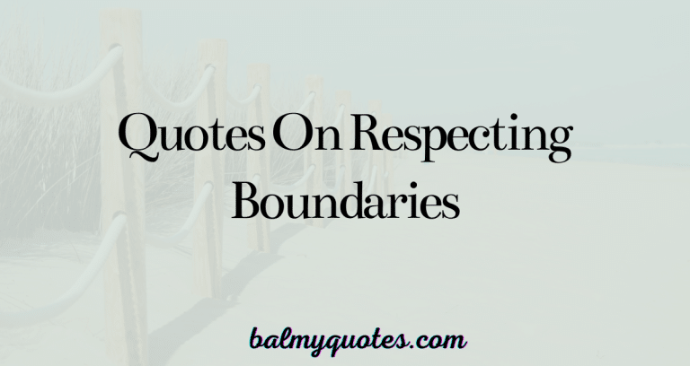 22 Inspiring Quotes On Respecting Boundaries