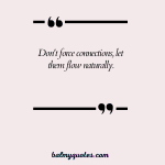 30+ Don't Force Things Quotes: Let Things Flow Naturally