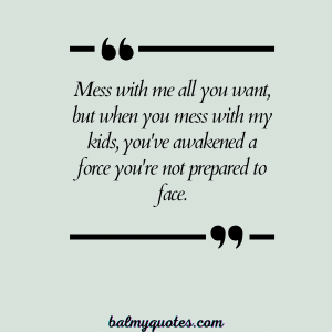 30+ Powerful Don't Mess With My Family Quotes