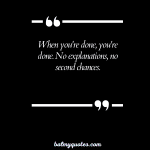 25+ I am Done Quotes for Moving On with Strength