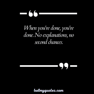 25+ I am Done Quotes for Moving On with Strength