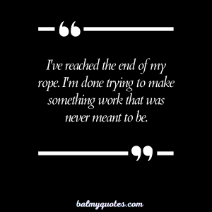 25+ I am Done Quotes for Moving On with Strength