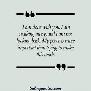 25+ I am Done Quotes for Moving On with Strength