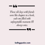 25+ Missing Old Days Quotes: Nostalgic Quotes