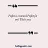 25+ You Are Perfect for Me Quotes For Your Loved One
