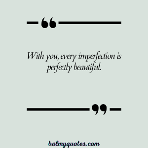 25+ You Are Perfect for Me Quotes For Your Loved One