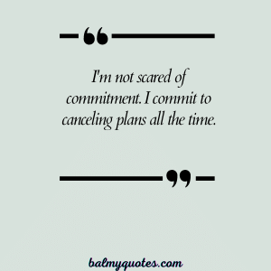 30+ Fear Of Commitment Quotes (Inspiring & Funny Quotes)