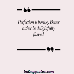 30+ No One Is Perfect Quotes (Embracing Imperfection with Wisdom)