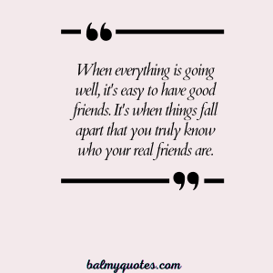 25+ Hard Times Will Always Reveal True Friends Quotes