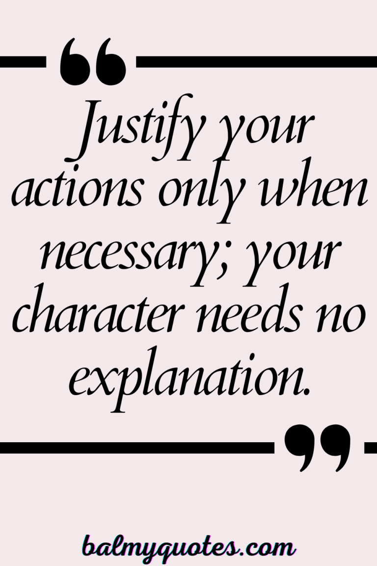 20+ Empowering Do Not Justify Yourself Quotes