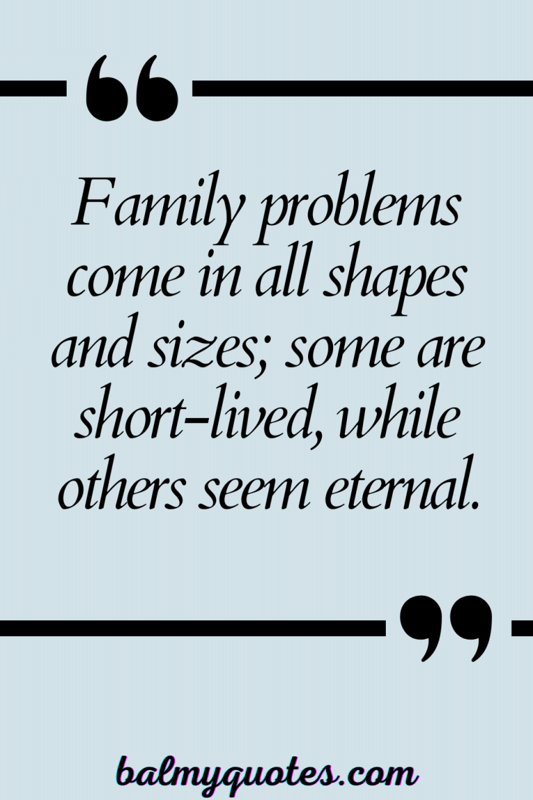 15+ Family Issue Quotes (Words to Navigate Tough Times Together)