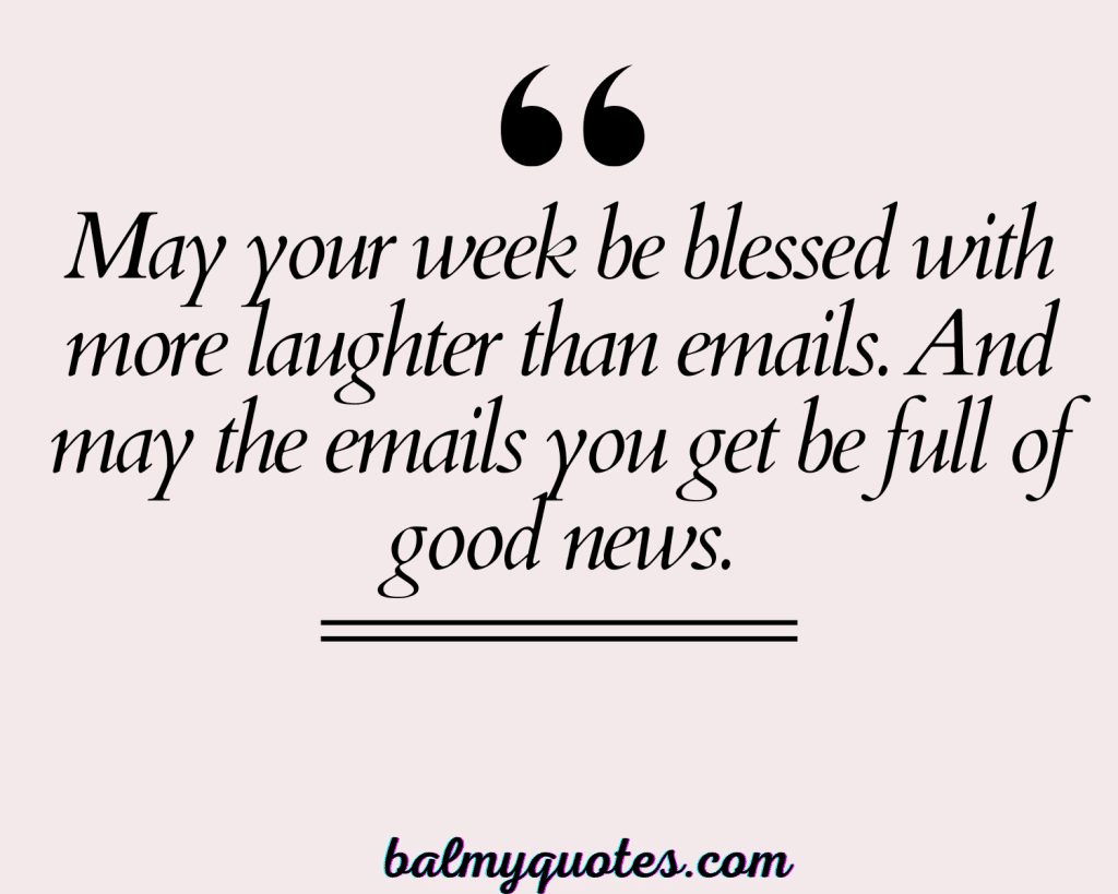 25+ Uplifting Blessed Week Quotes and Funny Quotes To Brighten The Week