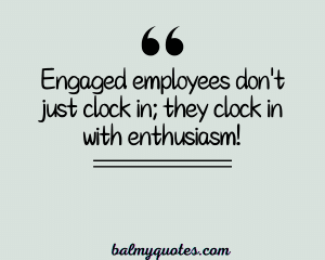 30+ Employee Engagement Quotes (Humorous & Inspirational Quotes)