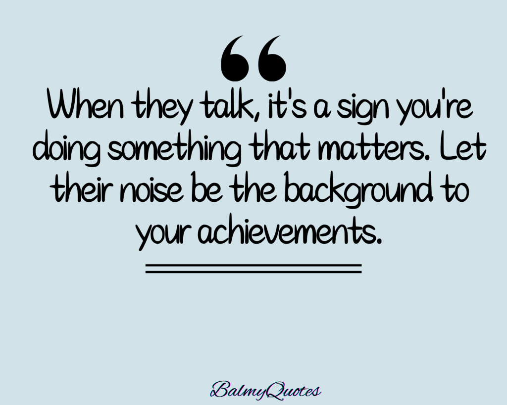40+ Let Them Talk Quotes to Inspire Confidence and Self-Belief
