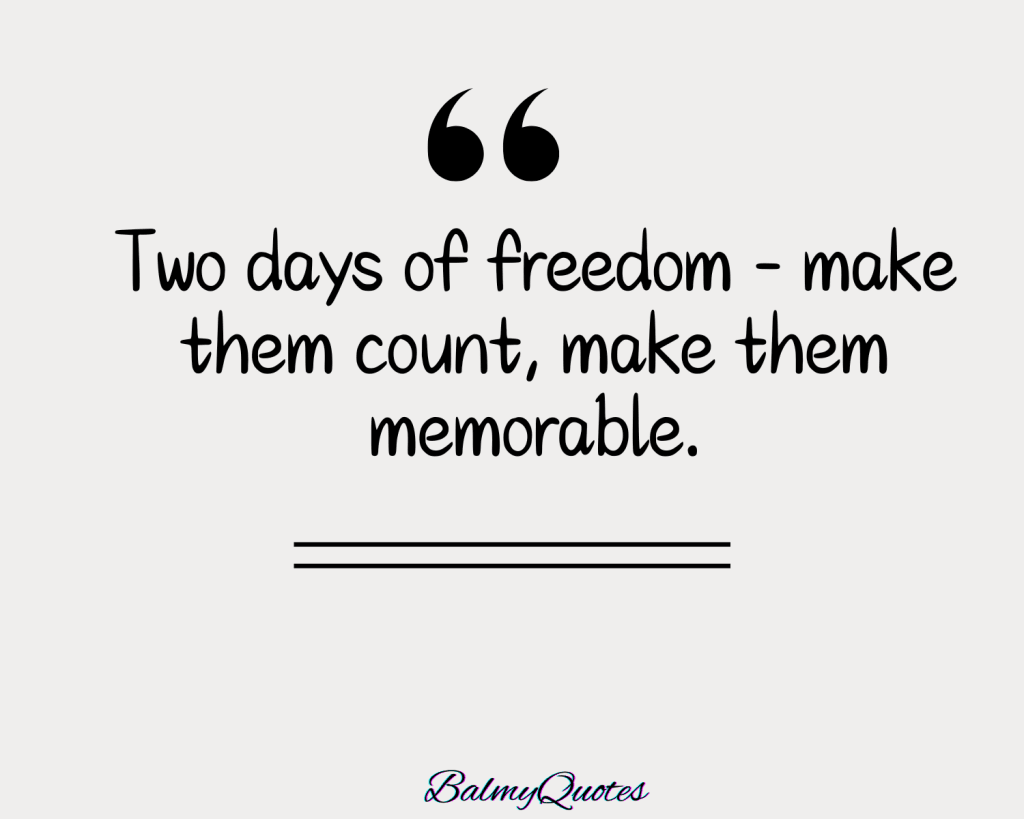 40+ Motivational Weekend Quotes (Boost Spirits & Find Humor)