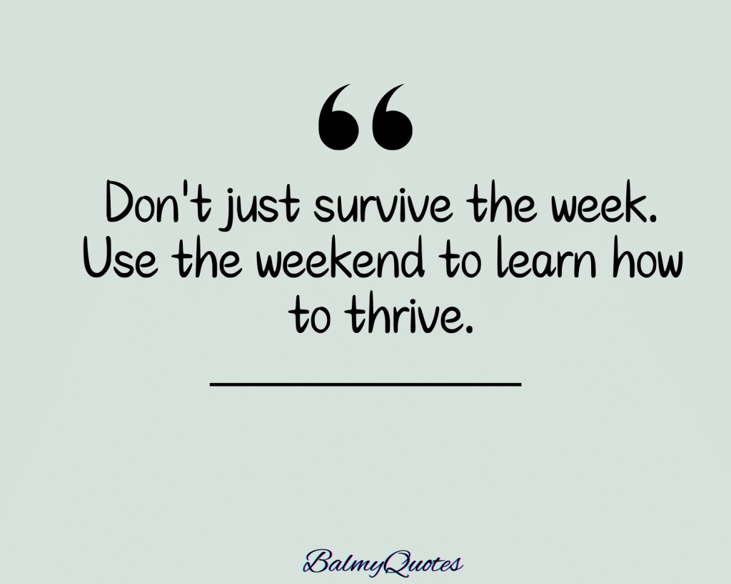 40+ Motivational Weekend Quotes (Boost Spirits & Find Humor)