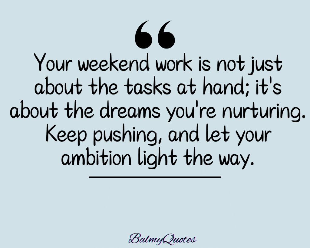 40+ Motivational Weekend Quotes (Boost Spirits & Find Humor)