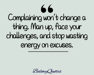 40+ Stop Complaining Quotes to Inspire a Positive Change