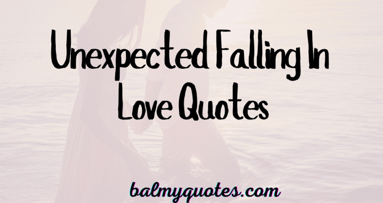 30+ Unexpected Falling in Love Quotes (Embrace Surprise Romance)