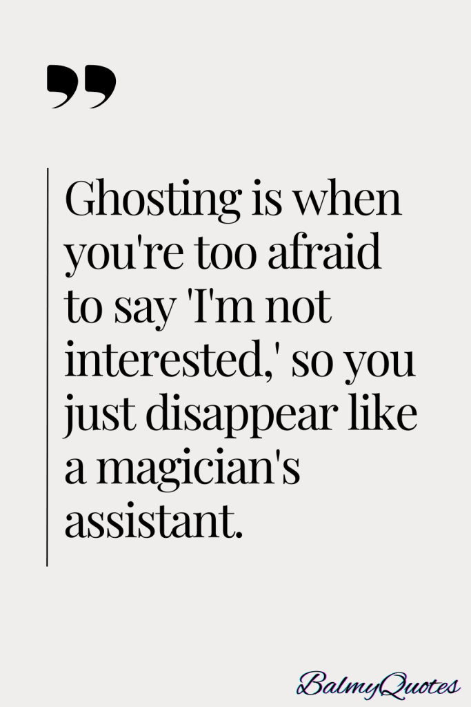 35+ Ghosting Quotes (Feelings on Being Left Behind)