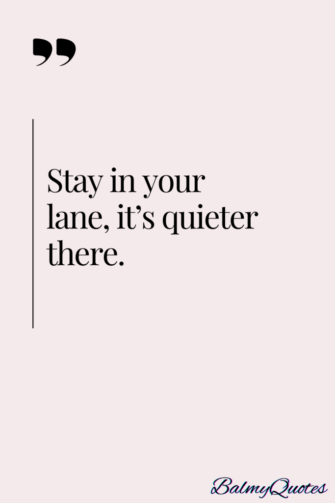 50+ Mind Your Business Quotes About Staying Out of Others Affairs