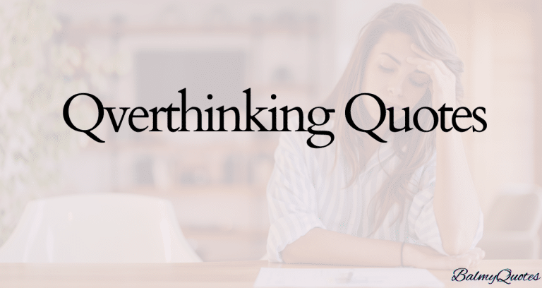 45+ Overthinking Quotes That Capture the Struggle of a Busy Mind